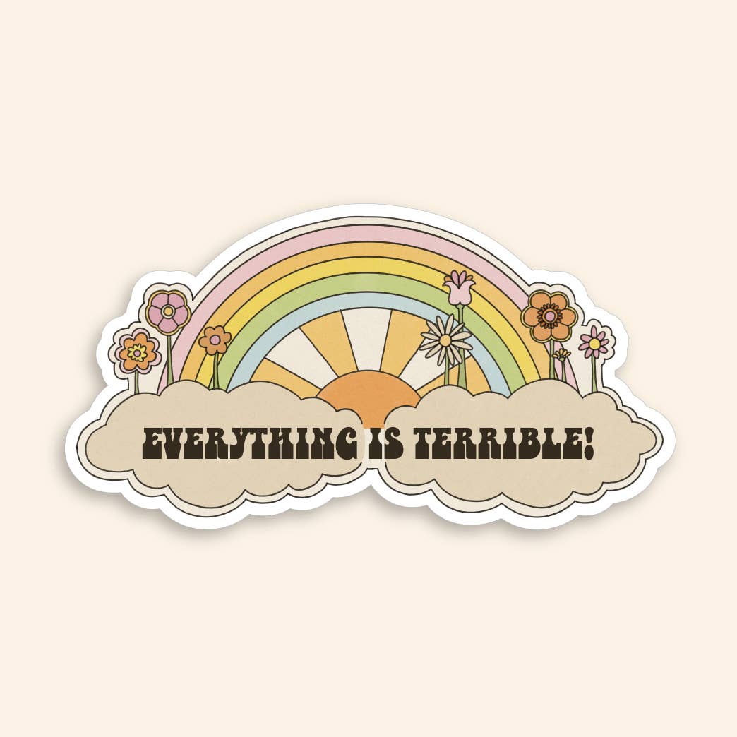 Everything is Terrible Sticker – Kinsfolk Shop